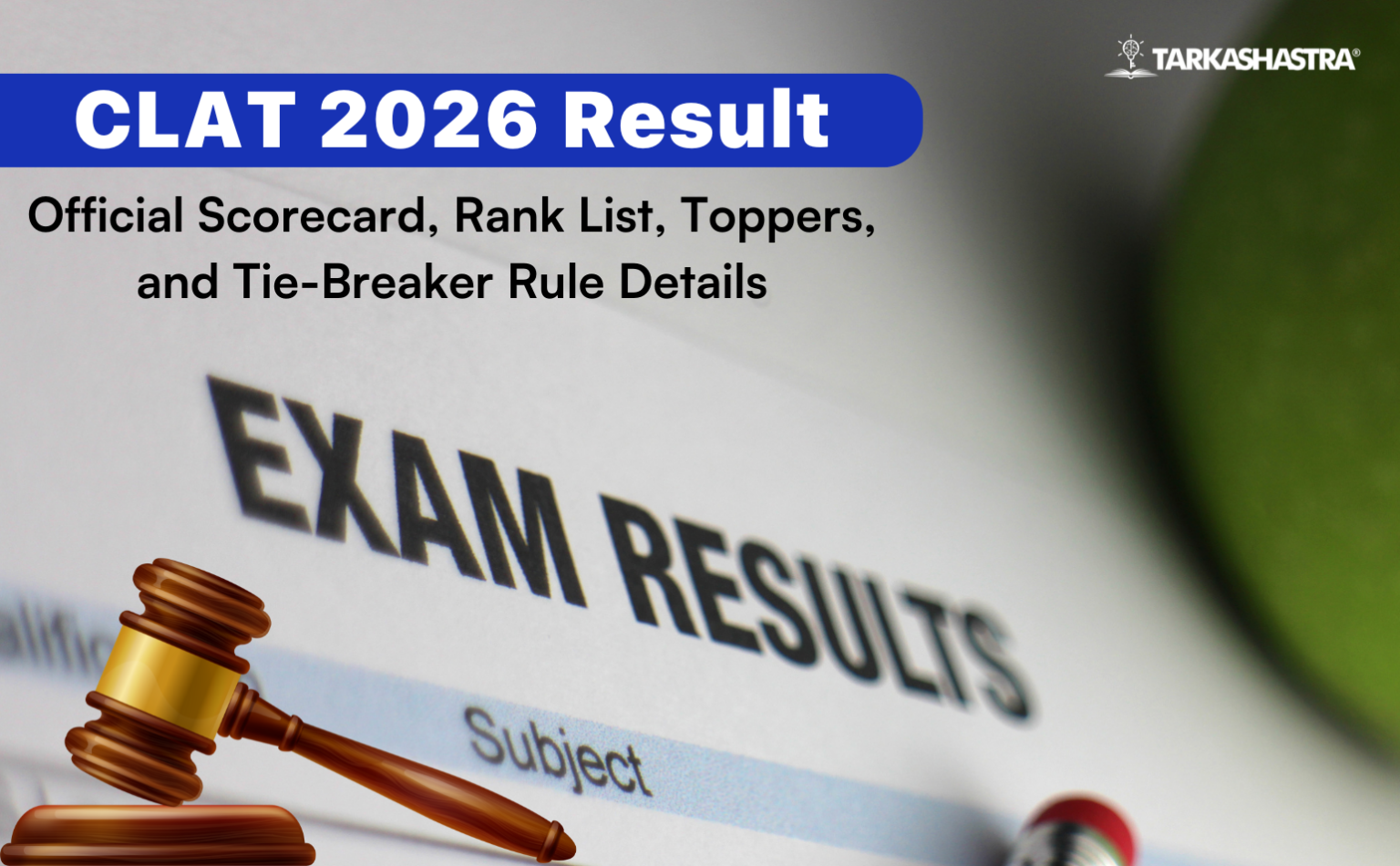 CLAT 2026 Result: Official Scorecard, Rank List, Toppers, and Tie-Breaker Rule Details - Online ...