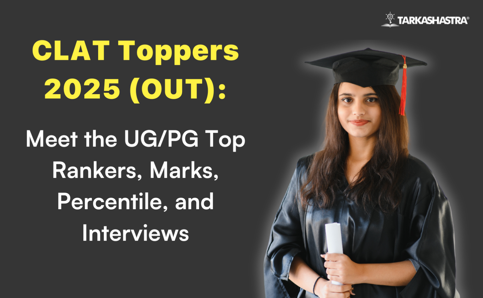 CLAT Toppers 2025 (OUT): Meet the UG/PG Top Rankers, Marks, Percentile, and Interviews - Online ...