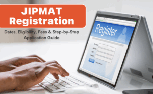 JIPMAT 2026 Registration: Dates, Eligibility, Fees & Application Process