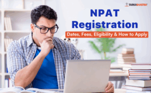 NPAT 2026 Registration: Dates, Fees, Eligibility & Application Process