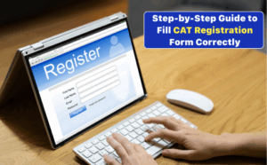 Step-by-Step Guide to Fill CAT 2026 Registration Form Correctly