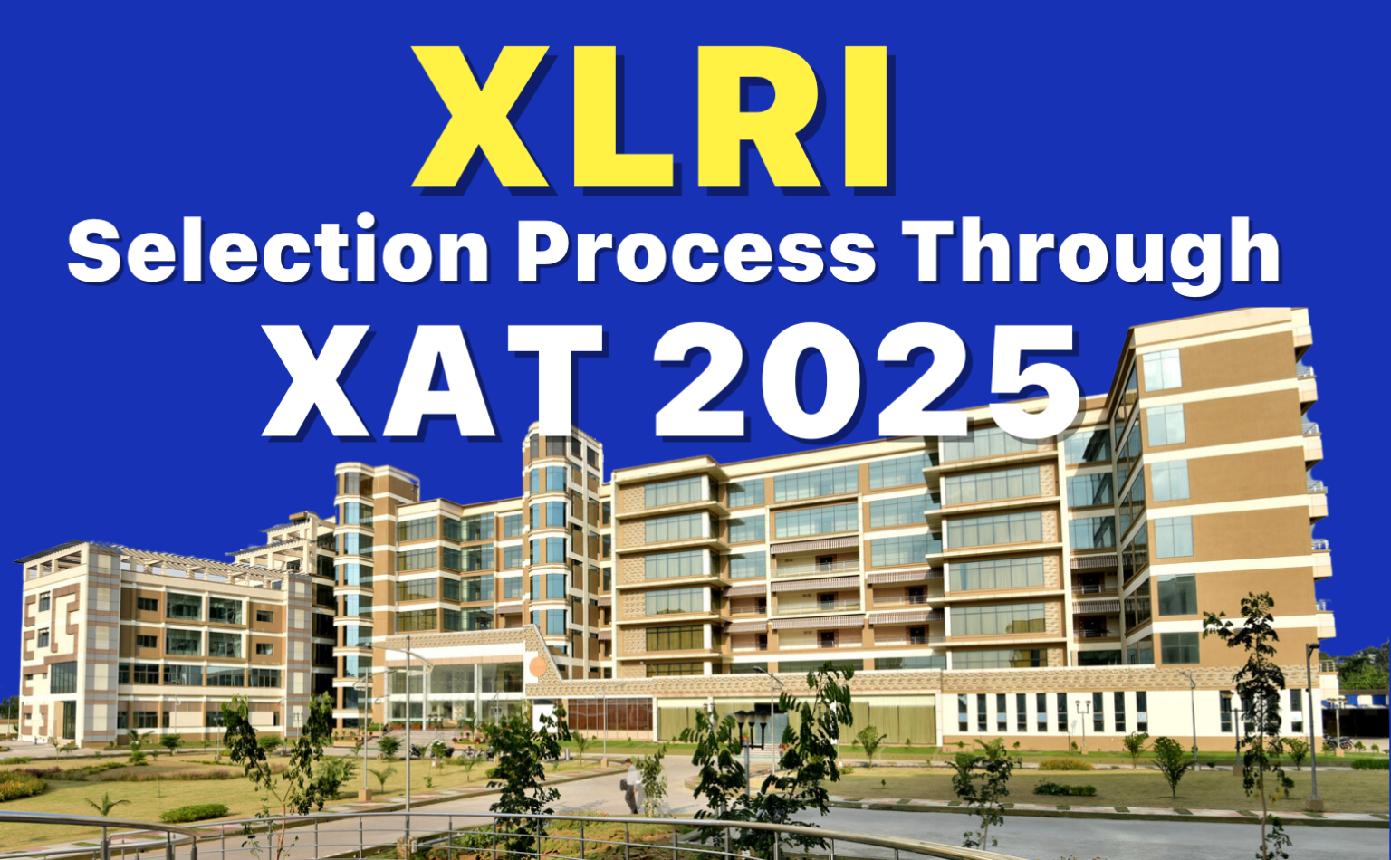 XLRI Selection Process Through XAT 2026 - Your Complete Guide